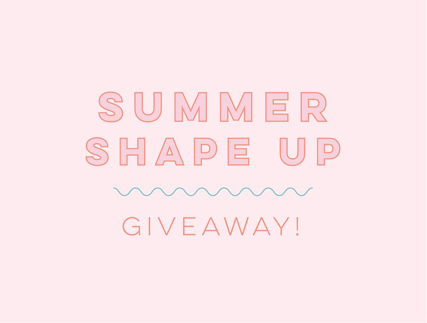 Summer Shape Up Giveaway